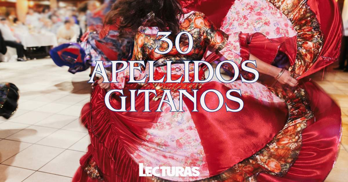 Los 30 apellidos gitanos más comunes (con origen y significado)