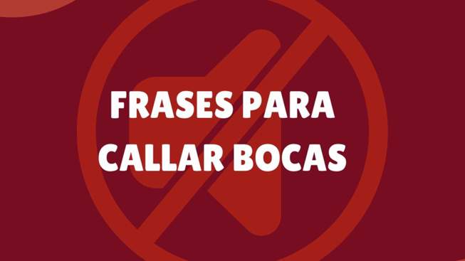 80 frases para callar bocas