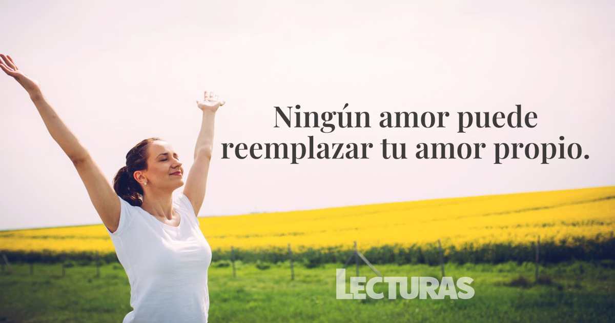 155 frases de amor propio para aprender a quererte y cuidarte cada día